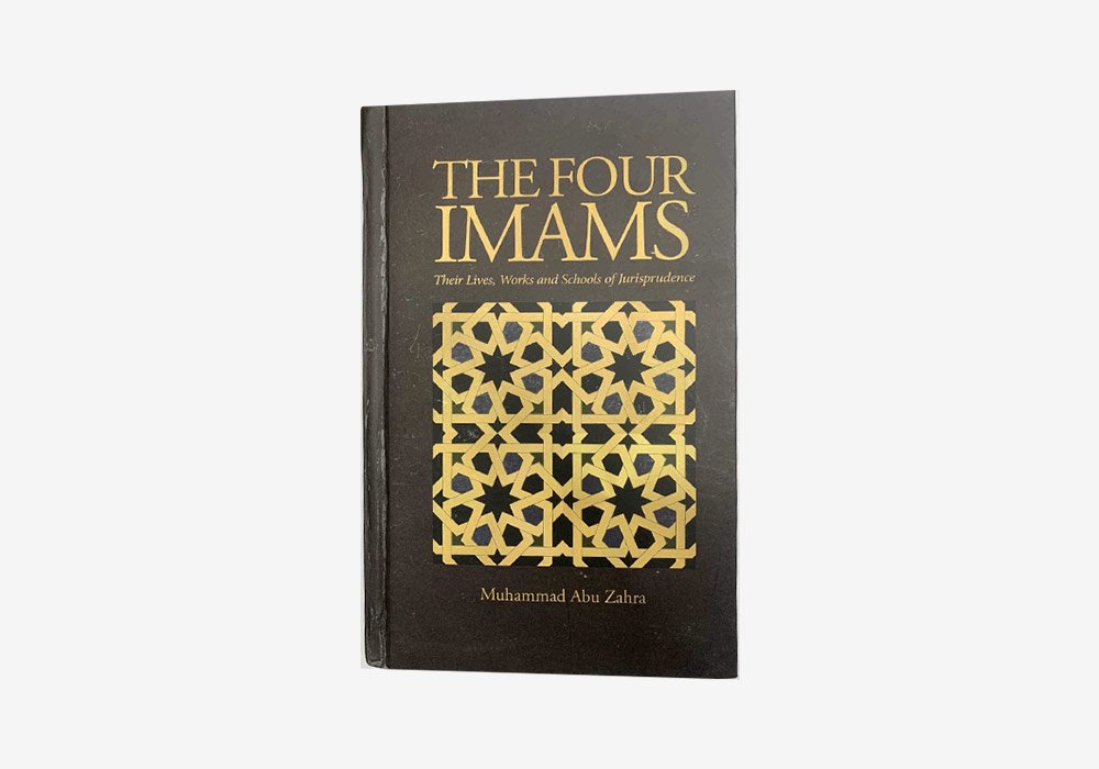 The Four Imams : Their Lives, Works And Schools Of Jurisprudence