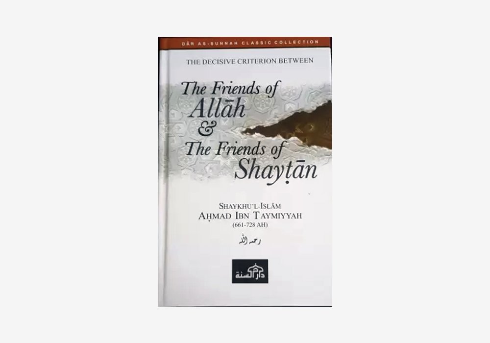 The Friends of Allah & the Friends of Shaytan By Shaykh al-Islam ibn ...